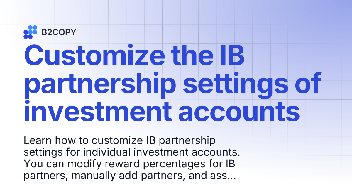 Customize the IB partnership settings of investment accounts | B2COPY docs