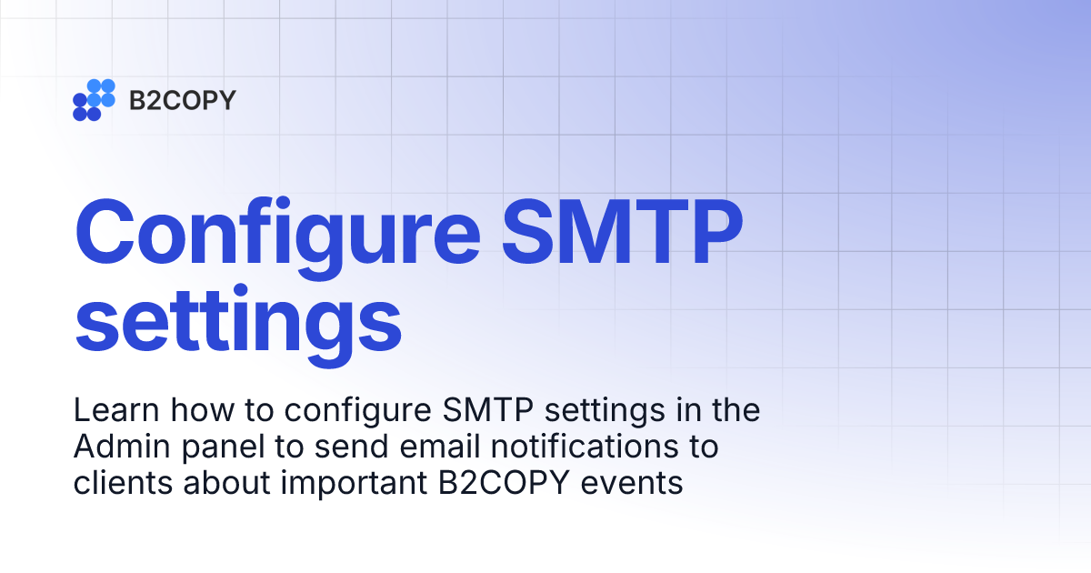 Configure SMTP settings | B2COPY docs