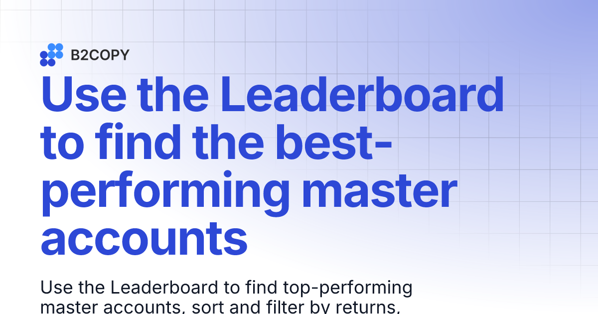 Use the Leaderboard to find the best-performing master accounts | B2COPY docs