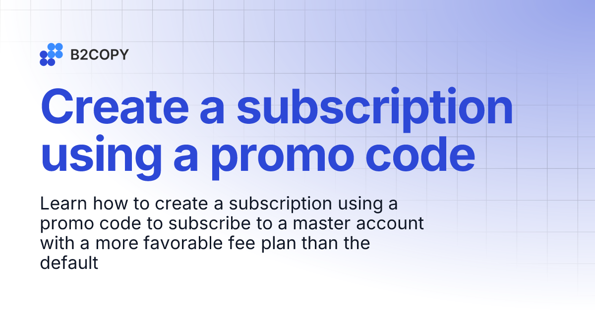 Create a subscription using a promo code | B2COPY docs