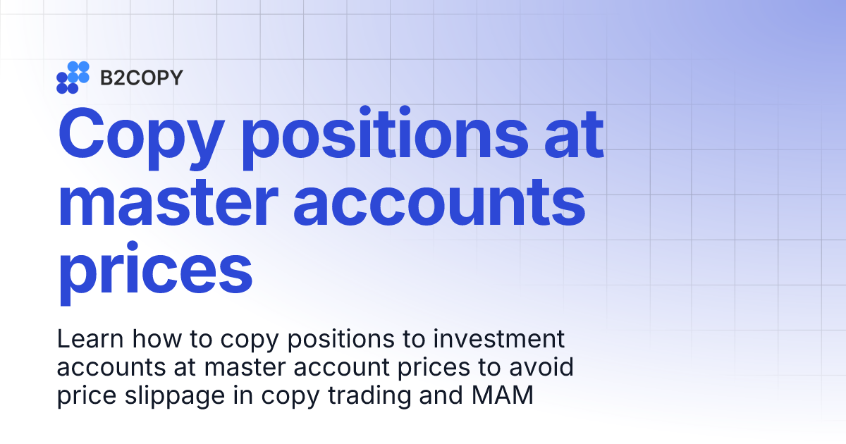 Copy positions at master accounts prices | B2COPY docs