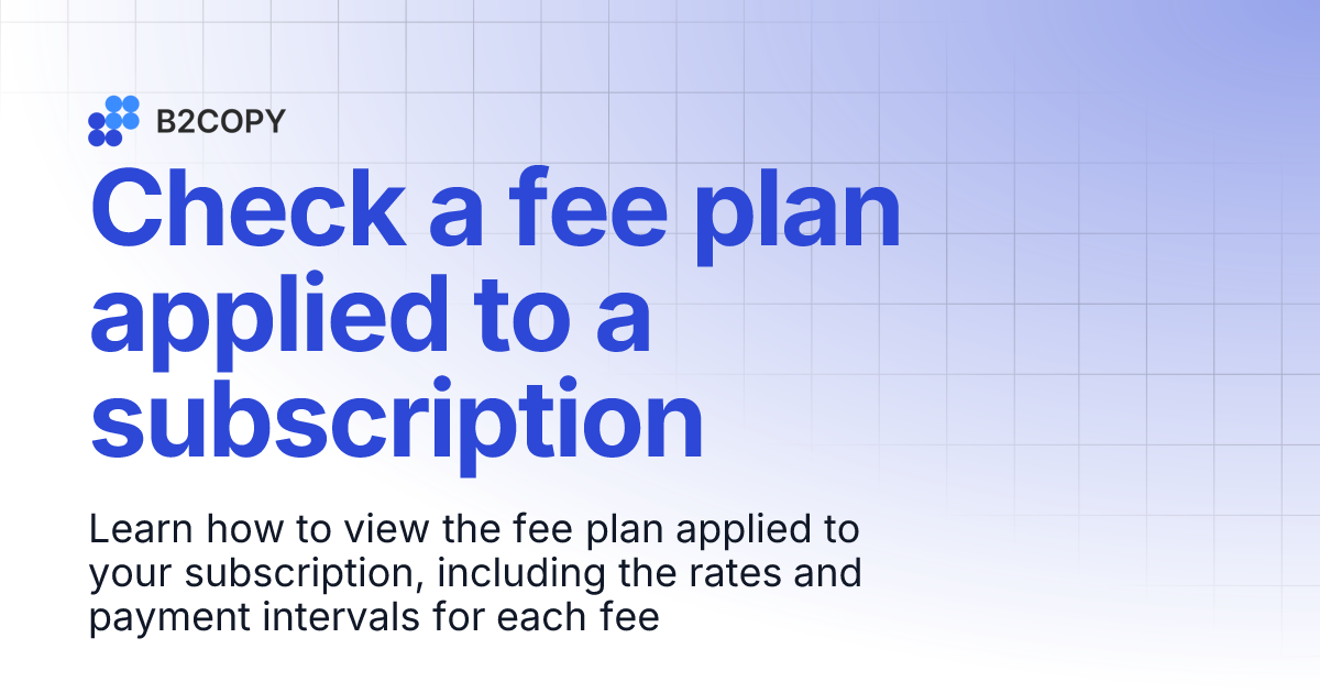 Check a fee plan applied to a subscription | B2COPY docs
