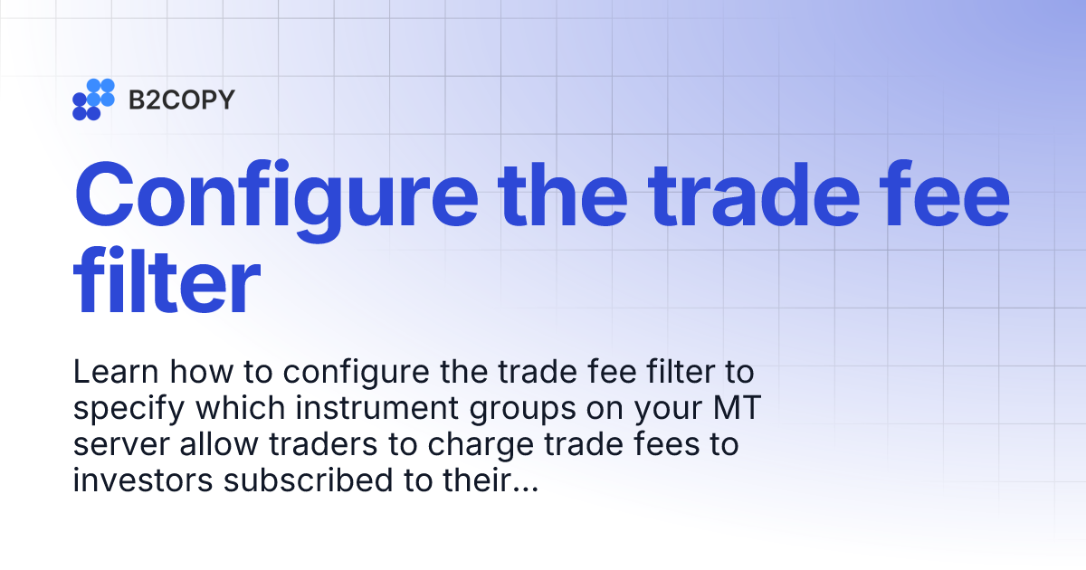 Configure the trade fee filter | B2COPY docs