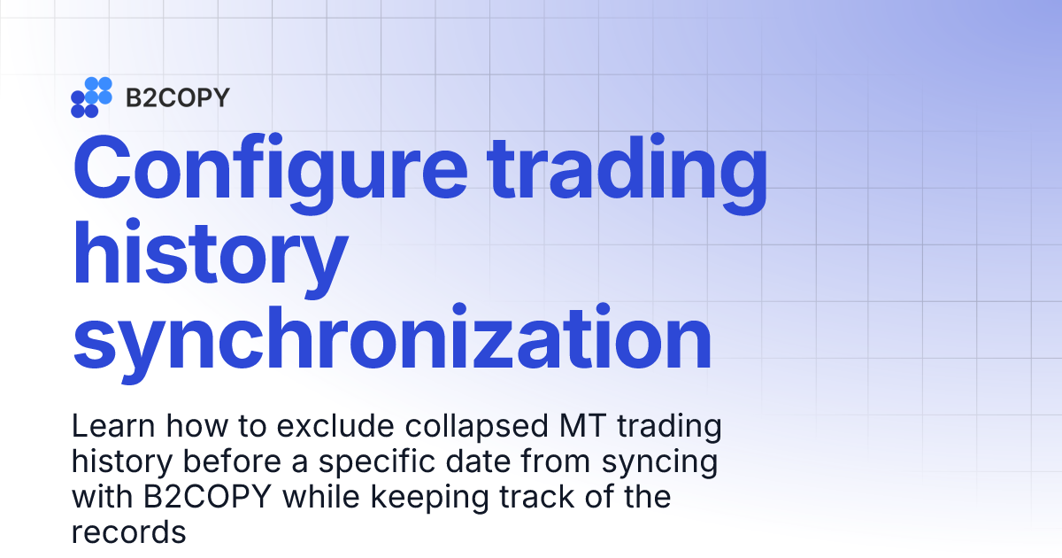 Configure trading history synchronization | B2COPY docs