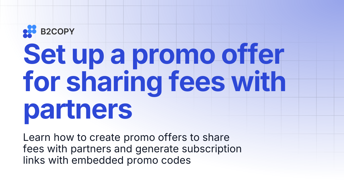 Set up a promo offer for sharing fees with partners | B2COPY docs