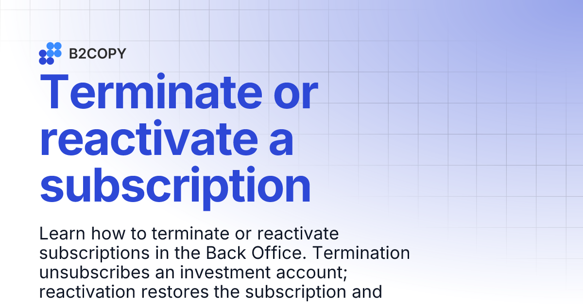 Terminate or reactivate a subscription | B2COPY docs