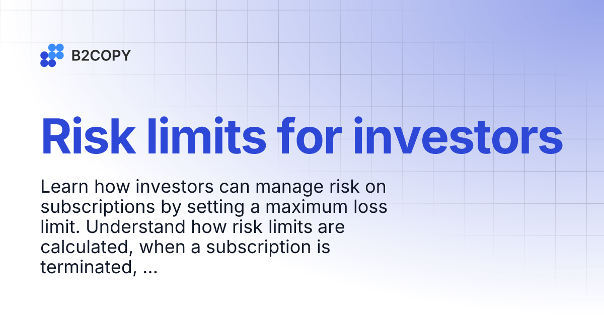 Risk limits for investors | B2COPY docs