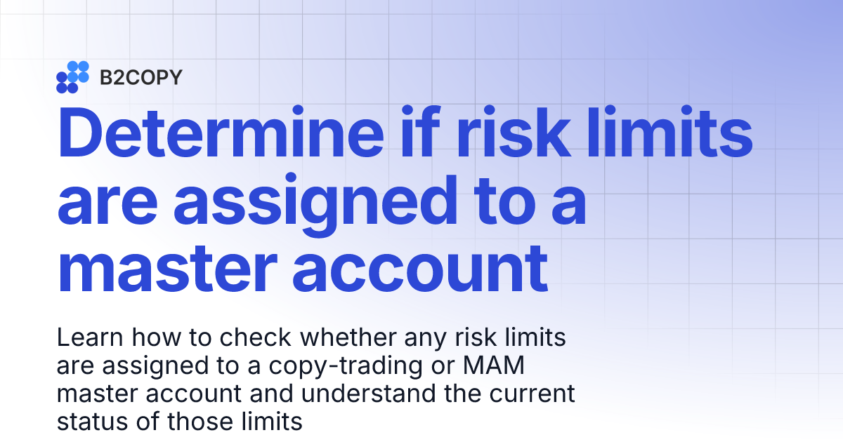 Determine if risk limits are assigned to a master account | B2COPY docs